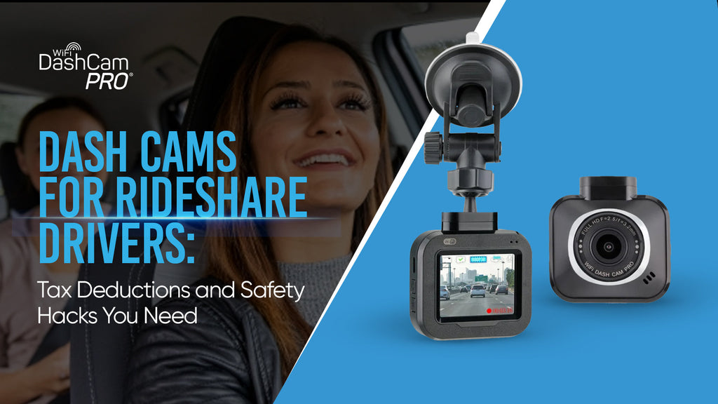Dash Cams for Rideshare Drivers: Tax Deductions and Safety Hacks You N ...