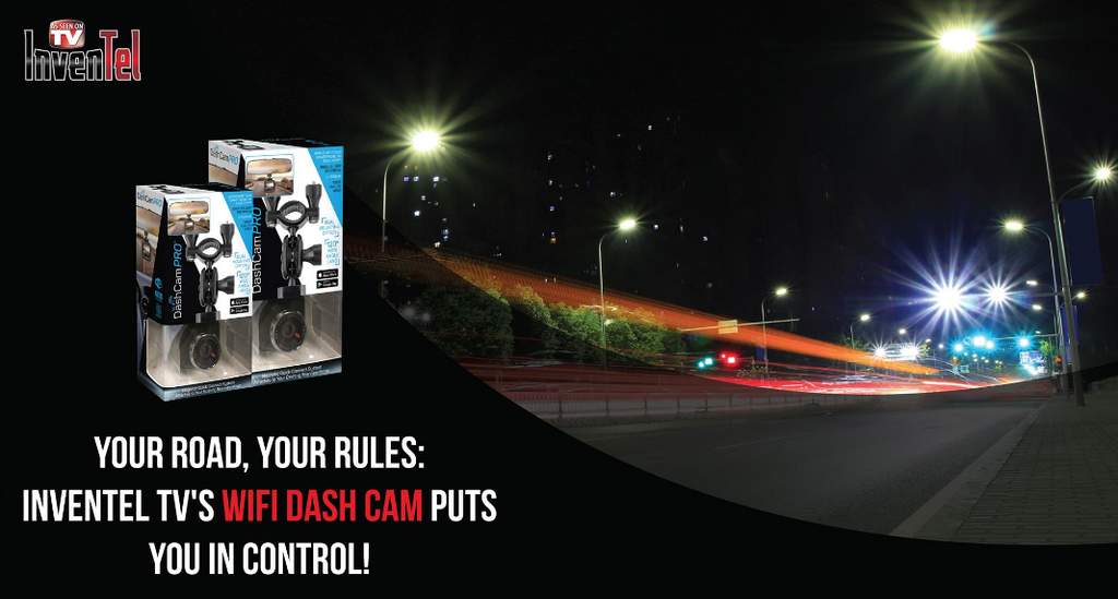 Your Road, Your Rules: InvenTel TV's WiFi Dash Cam Puts You in Control ...